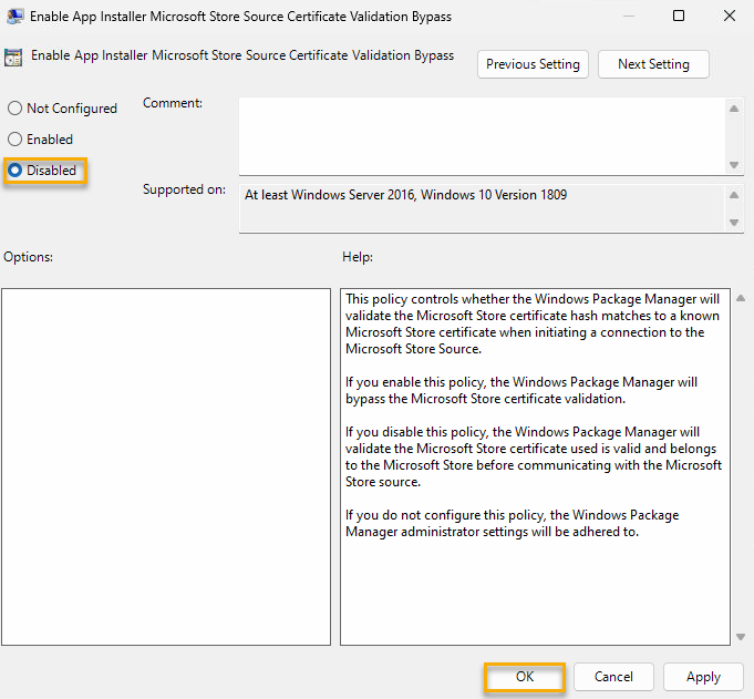Ensure 'Enable App Installer Microsoft Store Source Certificate Validation Bypass' is set to ...